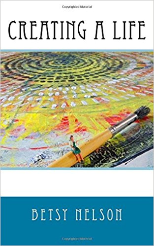 “Creating a Life” is now available | betsybeadhead